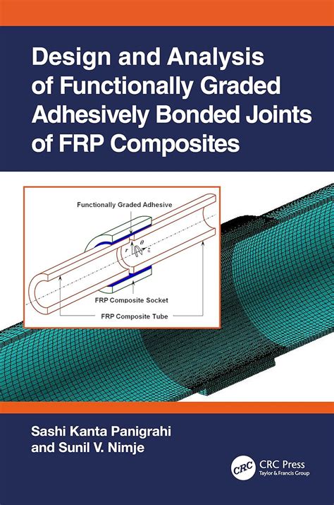 Design And Analysis Of Functionally Graded Adhesively Bonded Joints Of