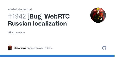 Bug Webrtc Russian Localization · Issue 1942 · Lobehublobe Chat · Github