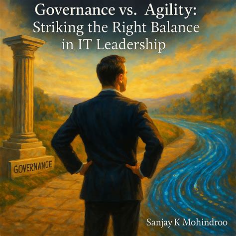 Governance Vs Agility The Cios Balancing Act That Defines The Future