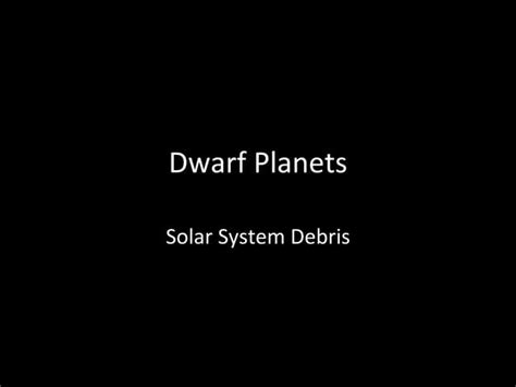 Dwarf Planets Ppt