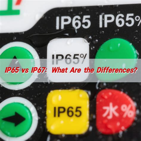 Ip65 Vs Ip67 What Are The Differences Yuan Electronics