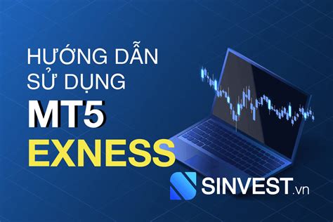 Mt5 Exness Là Gì Cách Download Giao Dịch Exness Mt5