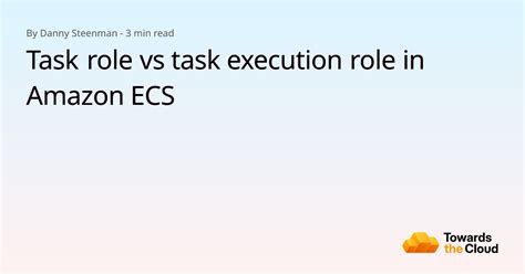 task role vs task execution role in amazon ecs towards the cloud