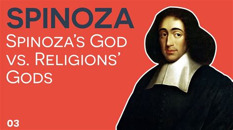 Spinoza 03 Spinozas God Vs Religions God Youtube