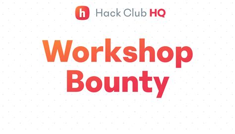 Submitting A Workshop Hack Club