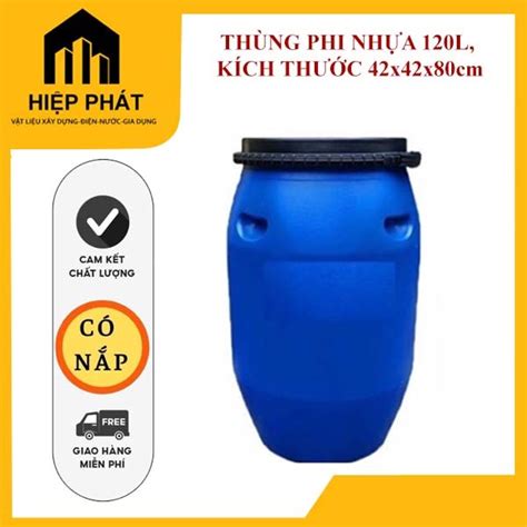 Thùng Phi Nhựa 120l Kích Thước Phi 42 Cao 80cm Có Nắp Inbox Hỗ Trợ