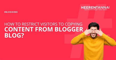how to restrict visitors to copying content from blogger blog