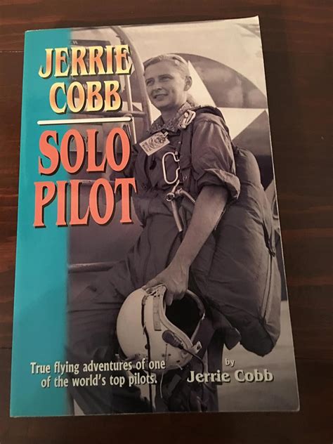 Jerrie Cobb Solo Pilot Cobb Jerrie 9780965992404 Books