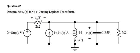 solved question 3determine vx t ﻿for t 0 ﻿using laplace