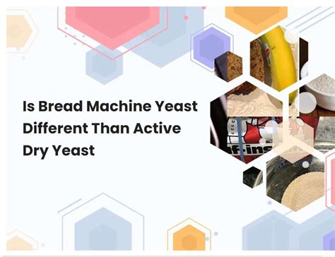 Is Bread Machine Yeast Different Than Active Dry Yeast