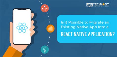 Migrate An Existing Native App Into A React Native App Mobile