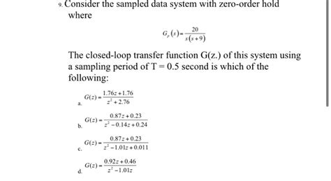 solved 9 consider the sampled data system with zero order