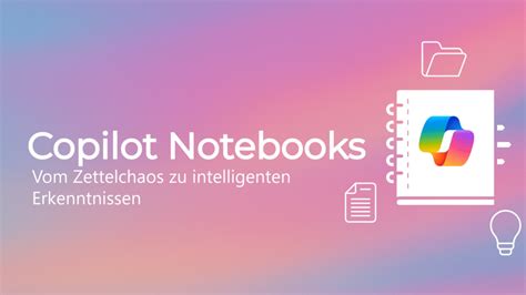 was sind copilot notebooks unique conceptions