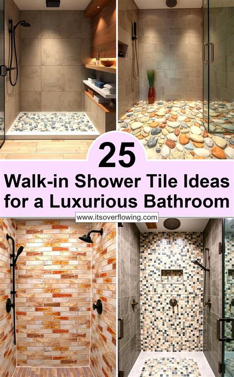 25 Walk In Shower Tile Ideas For A Luxurious Bathroom