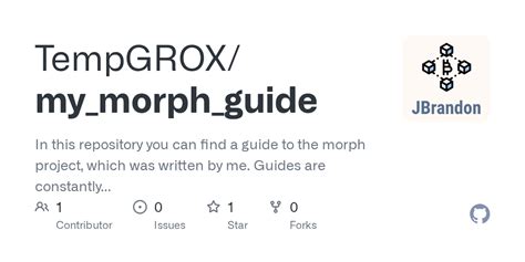 Github Tempgroxmymorphguide In This Repository You Can Find A Guide To The Morph Project