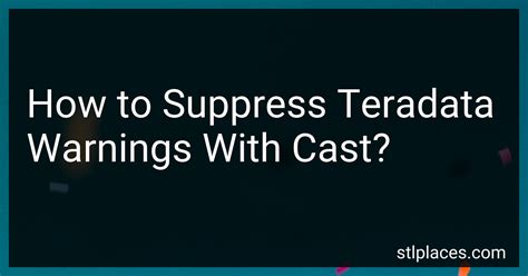 How To Suppress Teradata Warnings With Cast In 2025