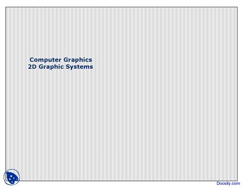 2d Graphic Systems Computer Graphics Lecture Slides Docsity