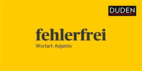Fehlerfrei Rechtschreibung Bedeutung Definition Herkunft Duden