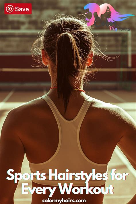 20 Effortless Sports Hairstyles For Every Workout Color My Hairs