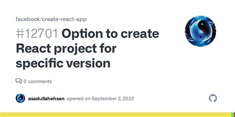 Option To Create React Project For Specific Version · Issue 12701 · Facebookcreate React App
