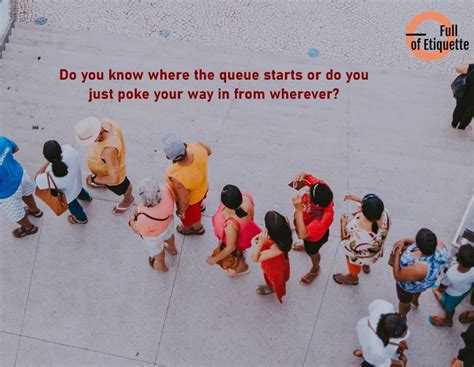 The Messy Affair Of Queues Full Of Etiquette