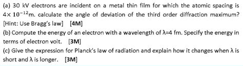 Solved A 30 Kv Electrons Are Incident On Metal Thin Film For Which