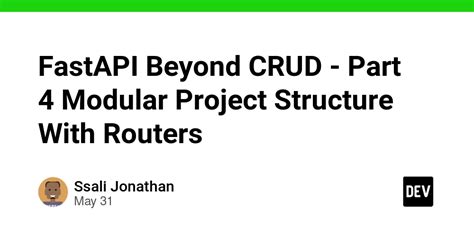 Fastapi Beyond Crud Part 4 Modular Project Structure With Routers