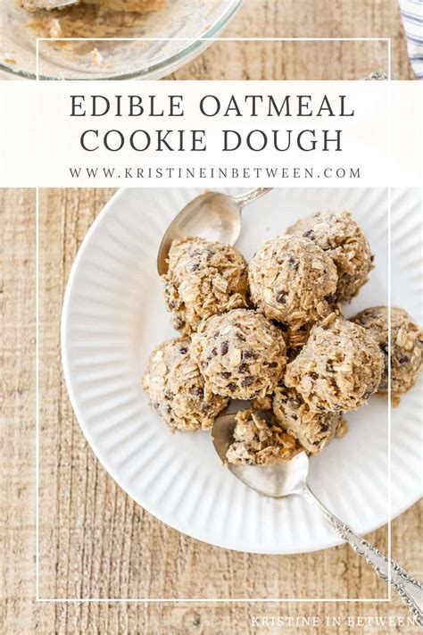 Edible Oatmeal Cookie Dough Kristine In Between