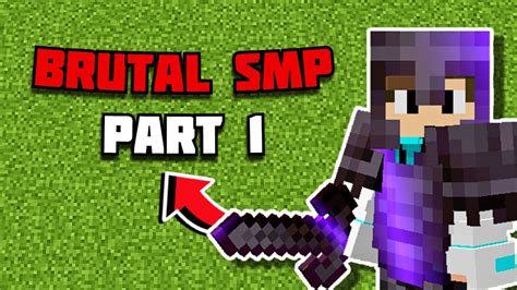 Minecraft Brutal Smp Opening Part 1 Youtube