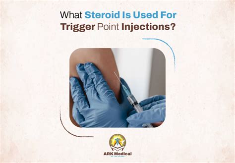 What Steroid Is Used For Trigger Point Injections