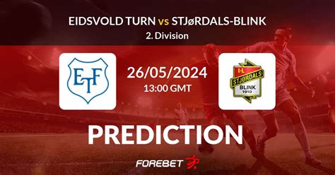 Eidsvold Turn Vs Stjørdals Blink Prediction Stats H2h 26 May 2024
