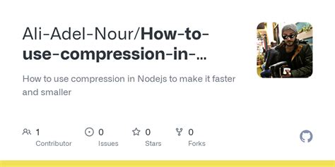Github Ali Adel Nourhow To Use Compression In Nodejs How To Use Compression In Nodejs To
