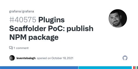 Plugins Scaffolder PoC Publish NPM Package Issue Grafana Grafana GitHub