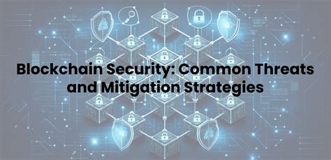 Blockchain Security Common Threats And Mitigation Strategies