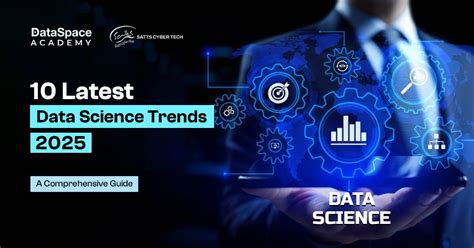 10 Latest Data Science Trends 2025 A Comprehensive Guide Dataspace Academy