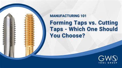 Forming Taps Vs Cutting Taps Which One Should You Choose Ev Design And Manufacturing