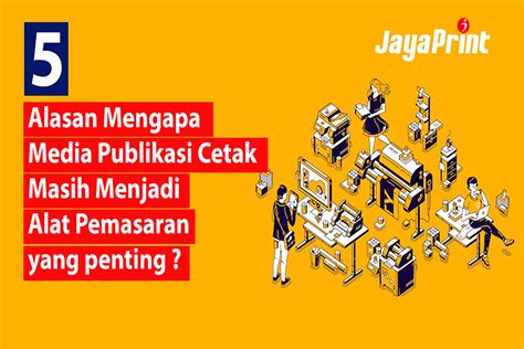 5 Alasan Media Iklan Cetak Masih Menjadi Alat Pemasaran Yang Penting