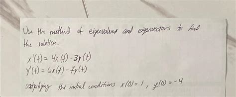 Solved Use The Method Of Eigenvalues And Eigenvectors To