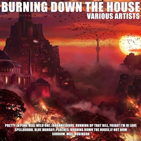 Burning Down The House Compilation By Various Artists Spotify