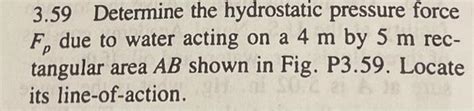 [solved] 3 59 Determine The Hydrostatic Pressure Force