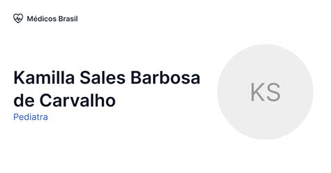 Kamilla Sales Barbosa De Carvalho Pediatra Médicos Brasil