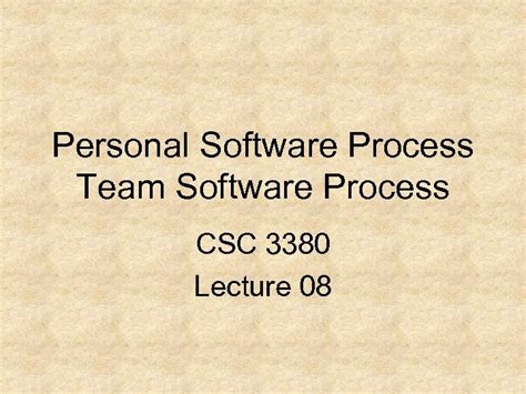 Personal Software Process Team Software Process Csc 3380