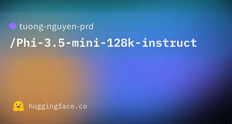 Tuong Nguyen Prdphi 35 Mini 128k Instruct · Hugging Face