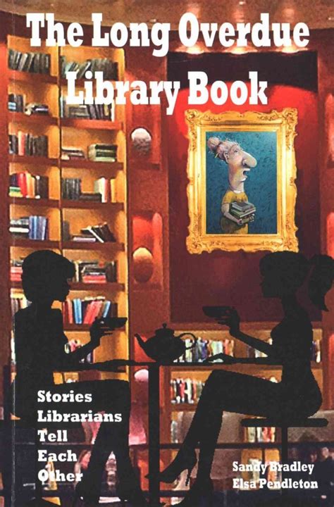 Long Overdue Library Book Revised Stories Librarians Tell Each Other
