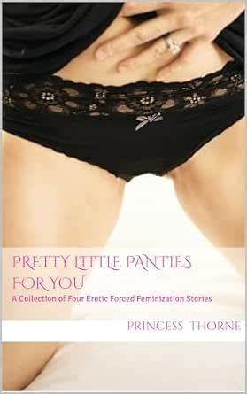 Pretty Little Panties For You A Collection Of Four Erotic Forced
