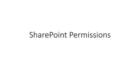 An Overview Of The Sharepoint Permissions Pptx