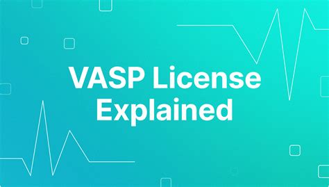 What Is Vasp License Definition And Application Procedure