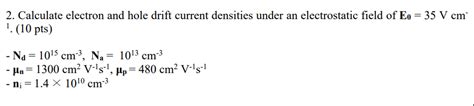 Solved Calculate Electron And Hole Drift Current Densities
