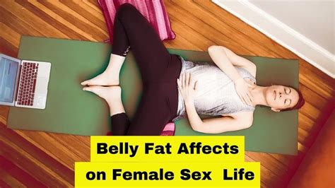 Belly Fat Effect On Female Sex Life How To Improve Sex Life In Female