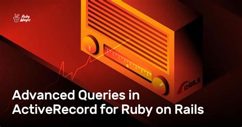 Advanced Queries In Activerecord For Ruby On Rails Appsignal Blog